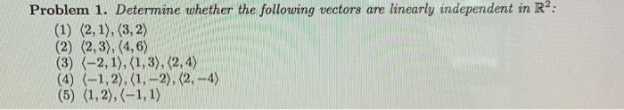 Solved Problem 1. Determine whether the following vectors | Chegg.com