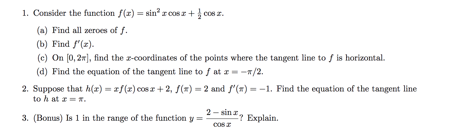 Solved 1. Consider the function f(x) = sinx cos x + { cos x. | Chegg.com