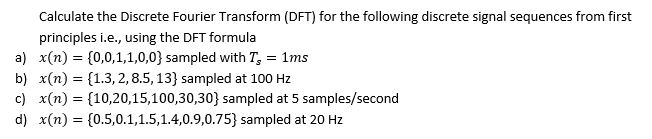 Solved Calculate the Discrete Fourier Transform (DFT) for | Chegg.com