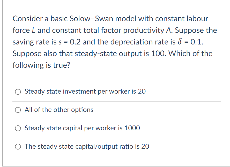 Solved Consider a basic Solow-Swan model with constant | Chegg.com