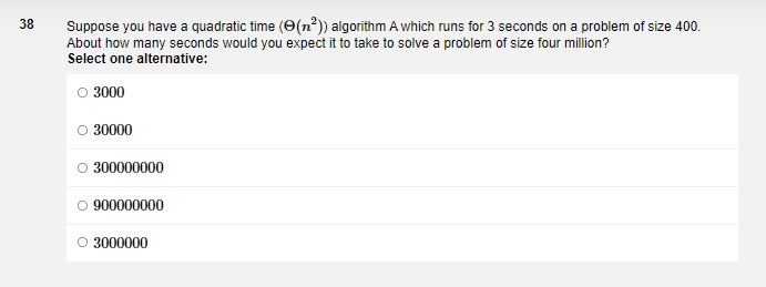 Solved 38 Suppose you have a quadratic time (n?)) algorithm | Chegg.com