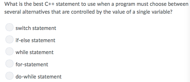 Solved What is the best C++ statement to use when a program | Chegg.com