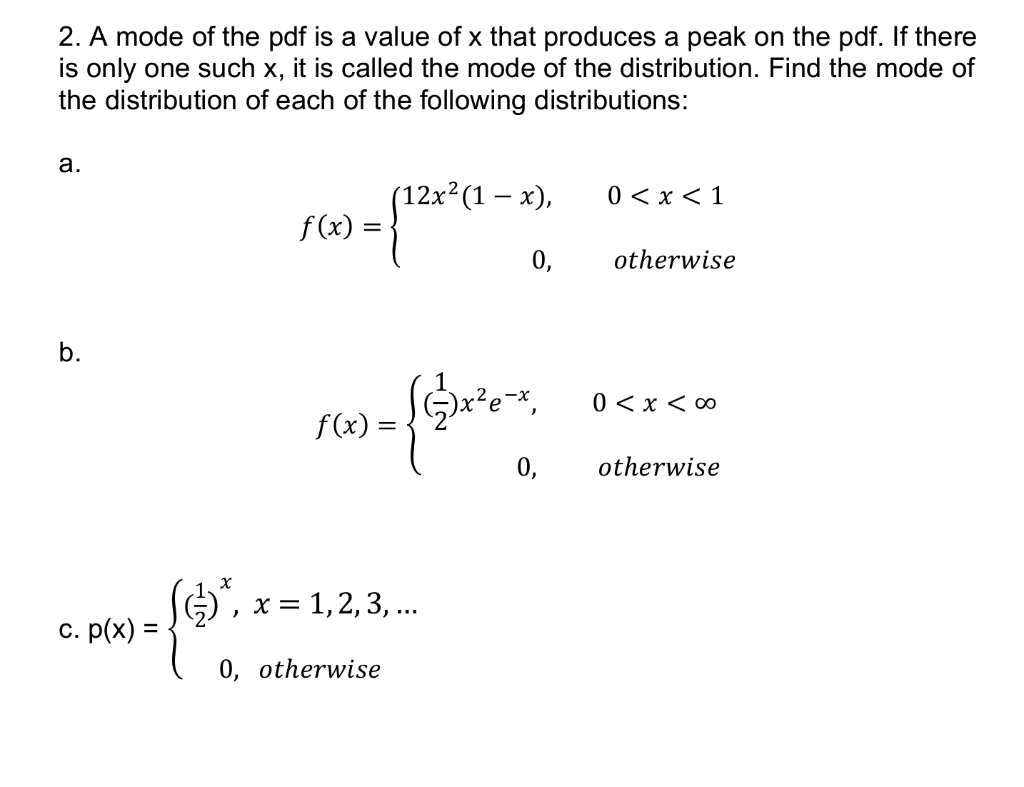 Solved 2. A mode of the pdf is a value of x that produces a | Chegg.com