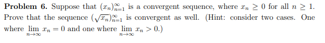 Solved Problem 6. Suppose that (xn)n=1∞ is a convergent | Chegg.com