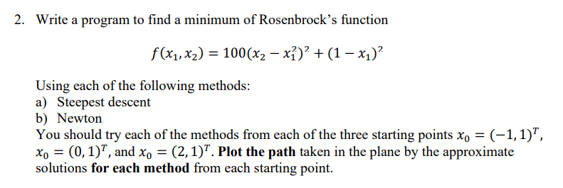 Solved 2. Write a program to find a minimum of Rosenbrock's | Chegg.com