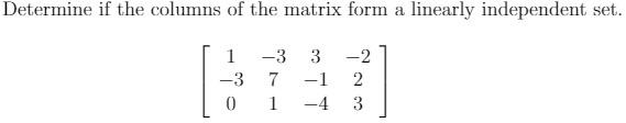 Solved Determine if the columns of the matrix form a | Chegg.com