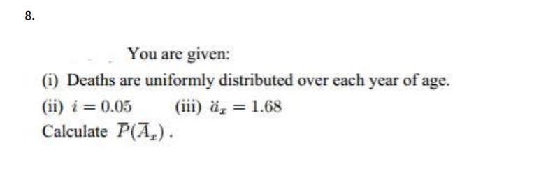 Solved Please answer the following using ACTUARIAL NOTATION. | Chegg.com