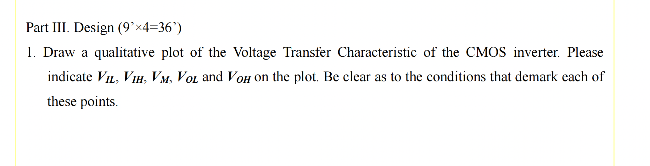 [Solved]: Part III. Design (94=36) 1. Draw a qualitative p