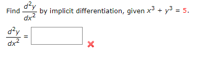 Solved dy Find by implicit differentiation, given x3 + y = | Chegg.com
