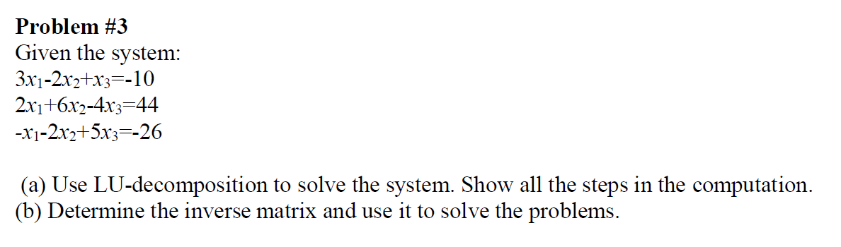 Solved Problem #3 Given the system: 3x1-2x2+x3=-10 | Chegg.com