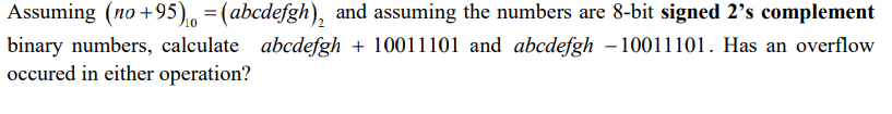Solved Assuming (no+95)10=(abcdefgh)2 and assuming the | Chegg.com