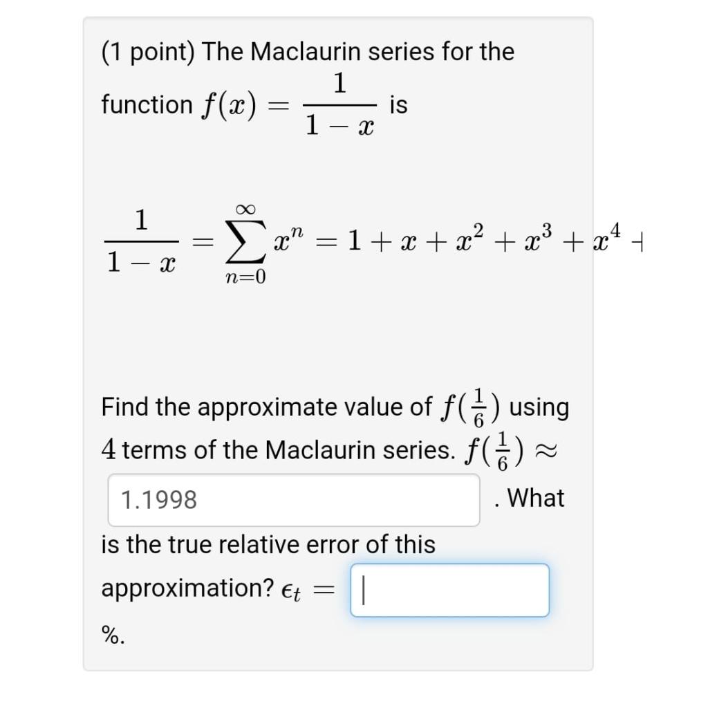 Solved (1 point) The Maclaurin series for the 1 function | Chegg.com