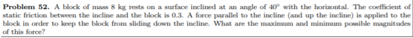 Solved Problem 52. A block of mass 8 kg rests on a surface | Chegg.com