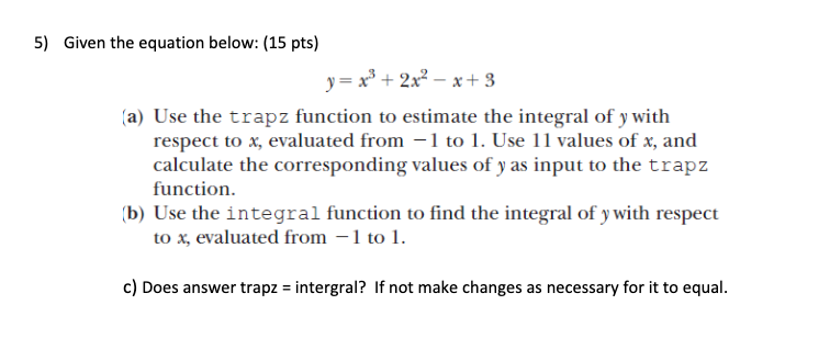Solved 5) Given the equation below: (15 pts) y=x3+2x2−x+3 | Chegg.com