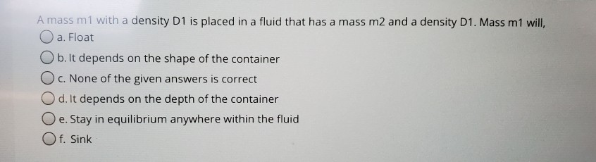 Solved A mass m1 with a density D1 is placed in a fluid that | Chegg.com