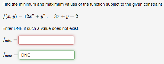 Solved Find the minimum and maximum values of the function | Chegg.com