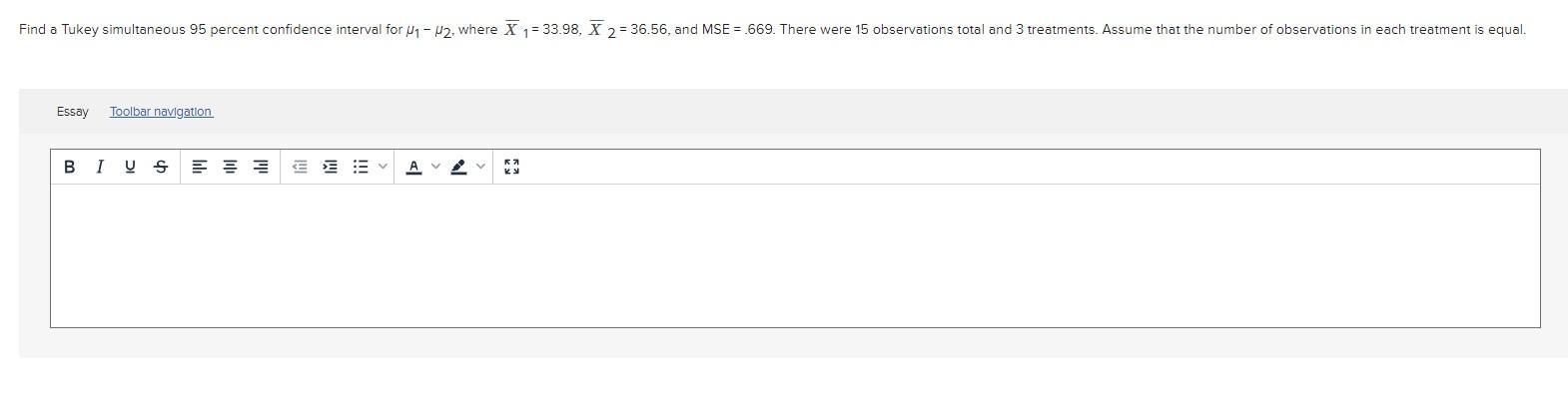 Solved Find a Tukey simultaneous 95 percent confidence | Chegg.com Solved Find a Tukey simultaneous 95 percent confidence | Chegg.com