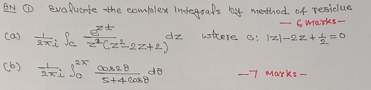 Solved ON - 6 Marks- evaluate the complex integrals by | Chegg.com