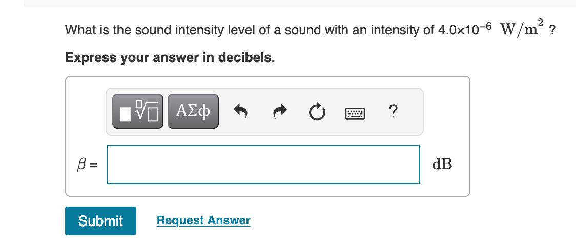 Solved What is the sound intensity level of a sound with an | Chegg.com