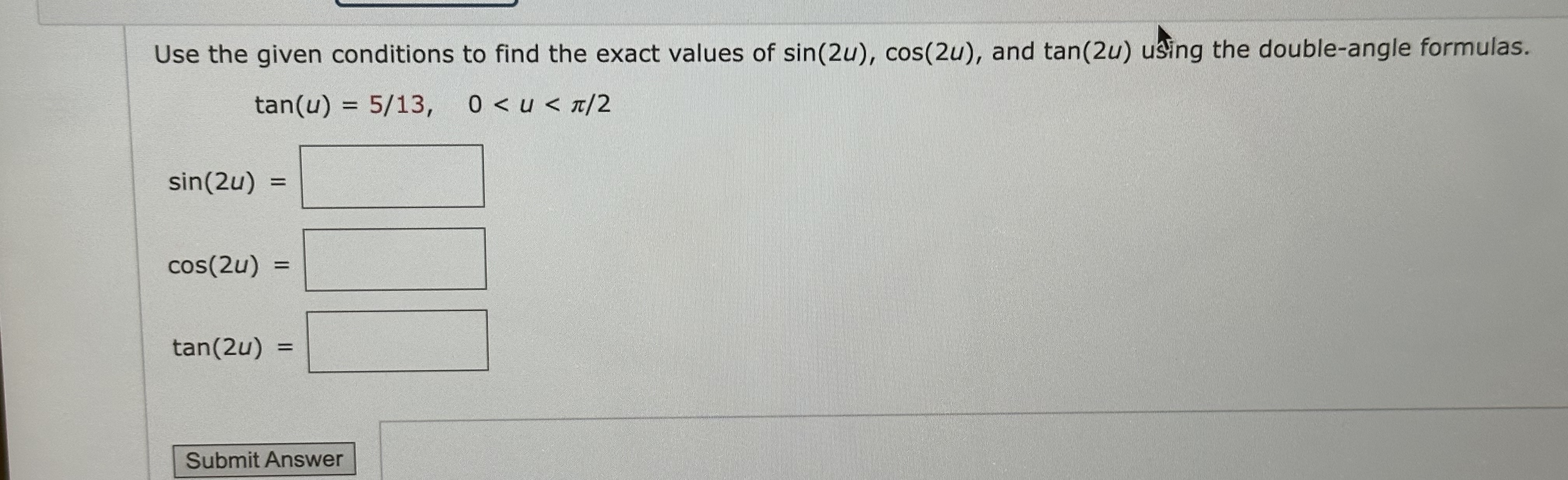 Solved Use the given conditions to find the exact values of | Chegg.com