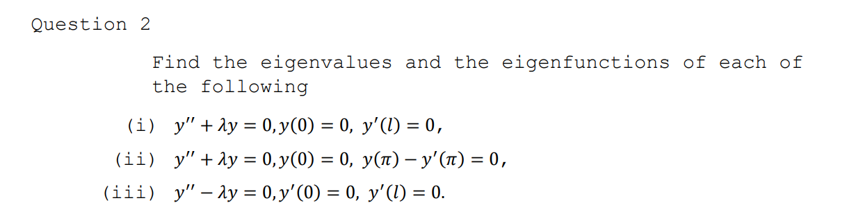 Solved Question 2Find the eigenvalues and the eigenfunctions | Chegg.com