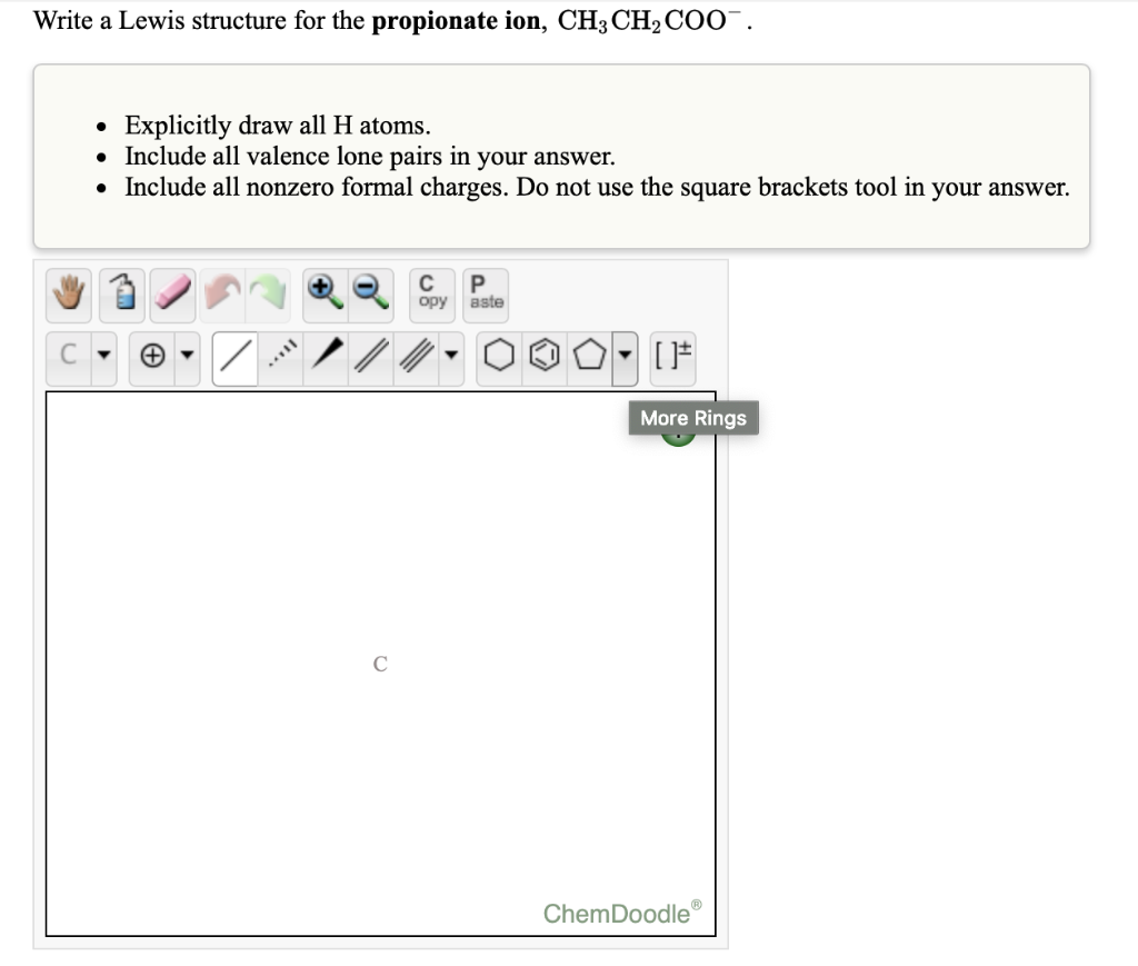 Solved Write a Lewis structure for the propionate ion, CH3 | Chegg.com