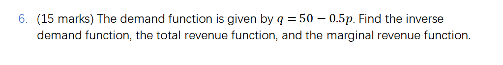 Solved 6. (15 marks) The demand function is given by | Chegg.com