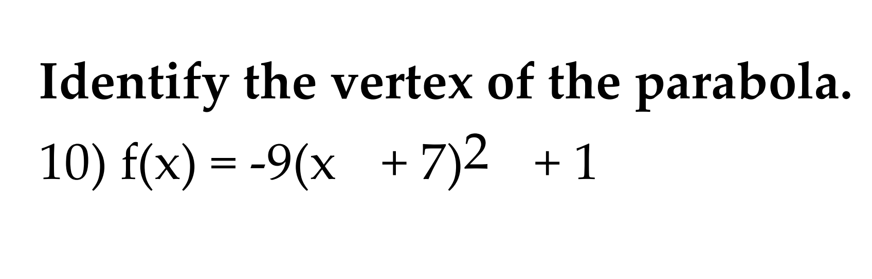 Solved Identify the vertex of the parabola. 10) | Chegg.com