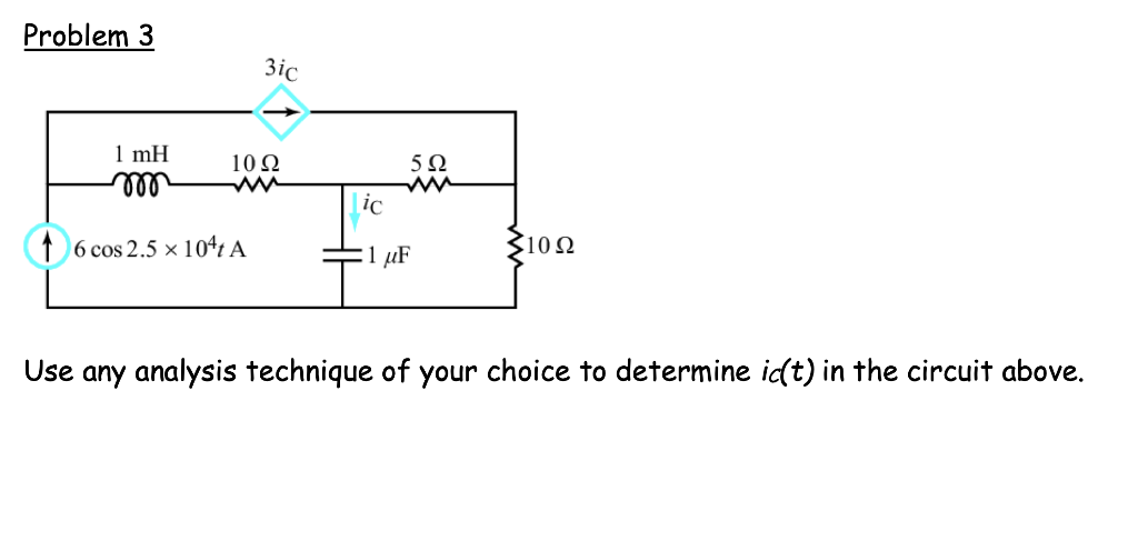 Solved Problem 3 3ic 1 mH m 6 cos 2.5 x 104t A 1092 1 μF Use | Chegg.com