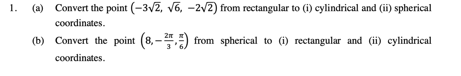 Solved (a) ﻿Convert the point (-322,62,-222) ﻿from | Chegg.com