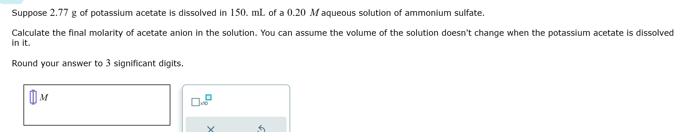 Solved Suppose 2.77 g of potassium acetate is dissolved in | Chegg.com
