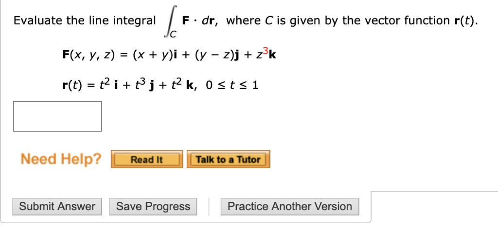 Solved Evaluate the line integral F dr, where C is given by | Chegg.com