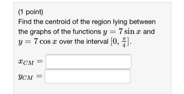 Solved (1 point) Find the centroid of the region lying | Chegg.com