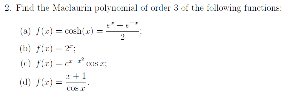 Solved 2. Find the Maclaurin polynomial of order 3 of the | Chegg.com