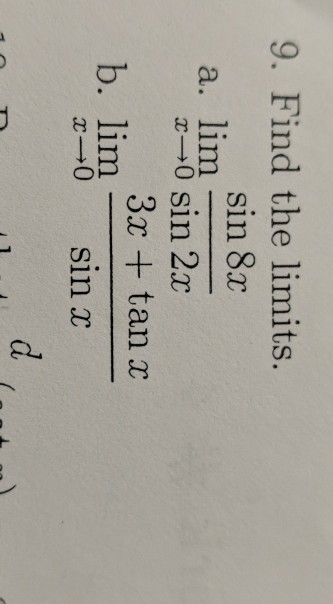 Solved Find the limits 1. Lim (sin8x)/(sin2x) x->0 | Chegg.com