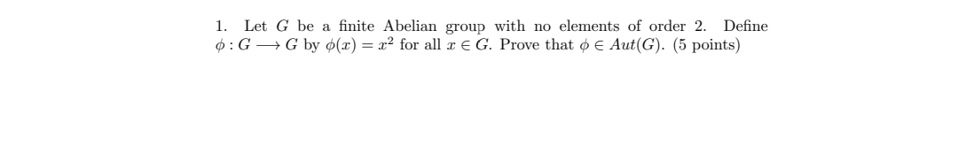 Solved 1 Let G Be A Finite Abelian Group With No Elements