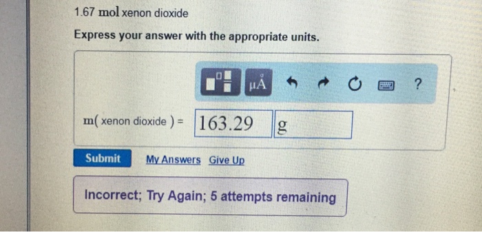 Solved 1.67 mol xenon dioxide Express your answer with the | Chegg.com