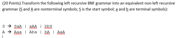 Solved (20 Points) Transform the following left recursive | Chegg.com