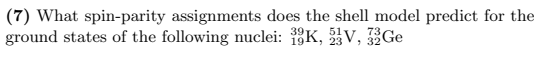 Solved (7) What spin-parity assignments does the shell model | Chegg.com