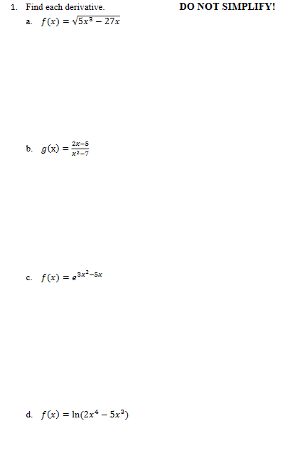 Solved 1. Find each derivative. DO NOT SIMPLIFY! a. | Chegg.com