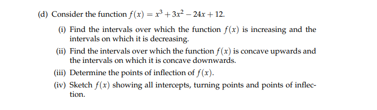 Solved (d) Consider the function f(x)=x3+3x2−24x+12. (i) | Chegg.com