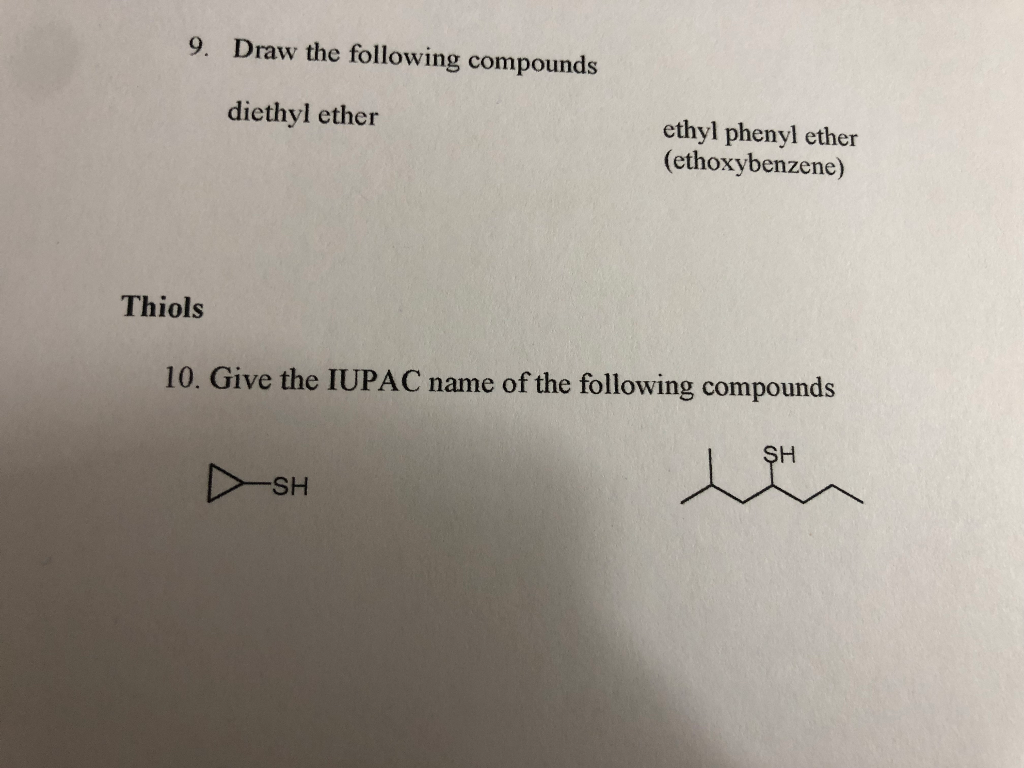 Solved 9. Draw the following compounds diethyl ether ethyl | Chegg.com