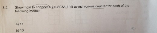 Solved 3.2 Show how to connect a 74LS93A 4-bit asynchronous | Chegg.com