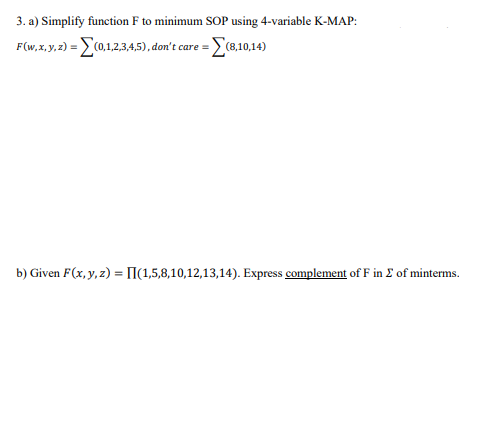 Solved 3. a) Simplify function F to minimum SOP using | Chegg.com