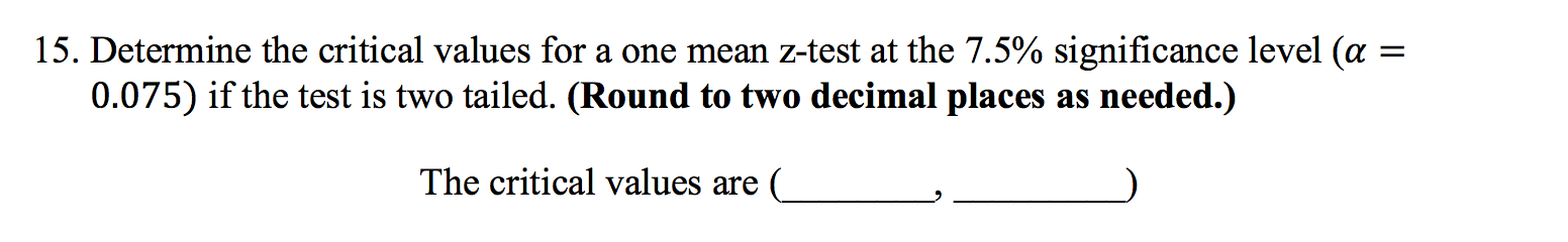 Solved 15. Determine the critical values for a one mean | Chegg.com