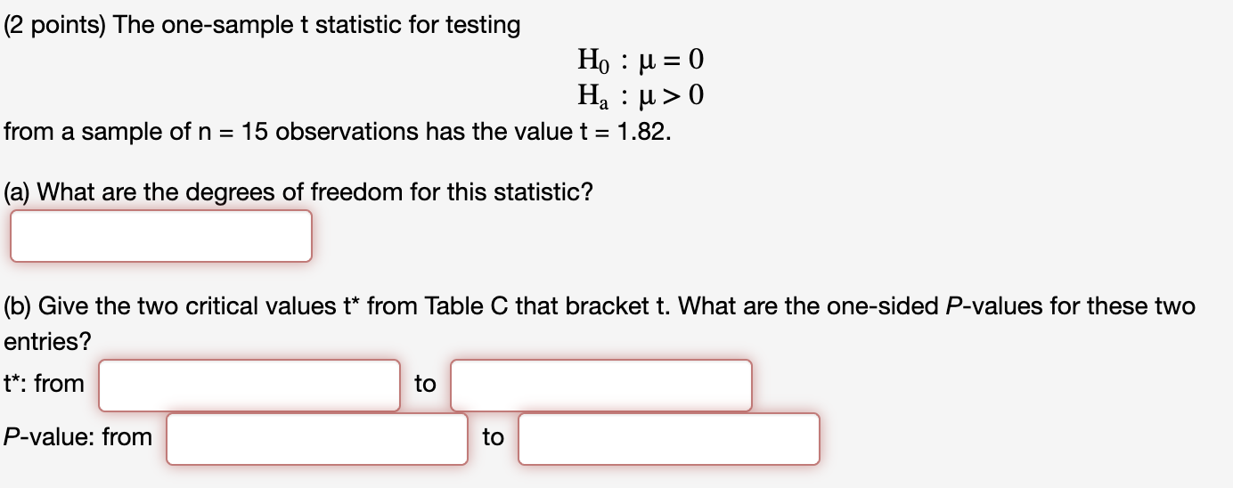 Solved (2 points) The one-sample t statistic for testing | Chegg.com