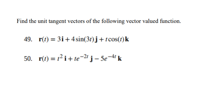 Solved Find the unit tangent vectors of the following vector | Chegg.com