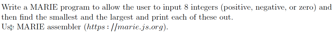 Solved Write a MARIE program to allow the user to input 8 | Chegg.com