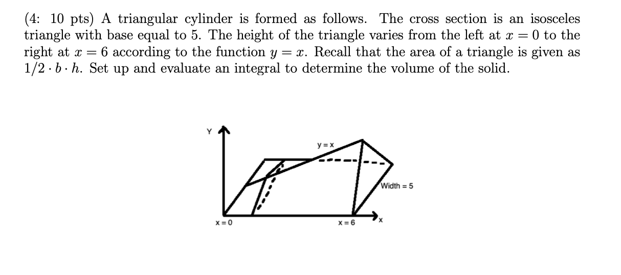Solved (4: 10 pts) A triangular cylinder is formed as | Chegg.com