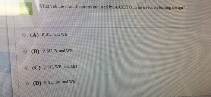 Solved What vehicle classifications are used by AASHTO in | Chegg.com
